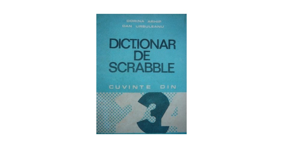 Dictionar de scrabble - cuvinte din 2, 3, si 4 litere -Dorina Arhip ...