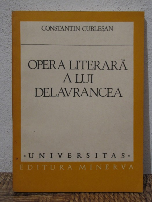 OPERA LITERARA A LUI DELAVRANCEA-CONSTANTIN CUBLESAN | Okazii.ro