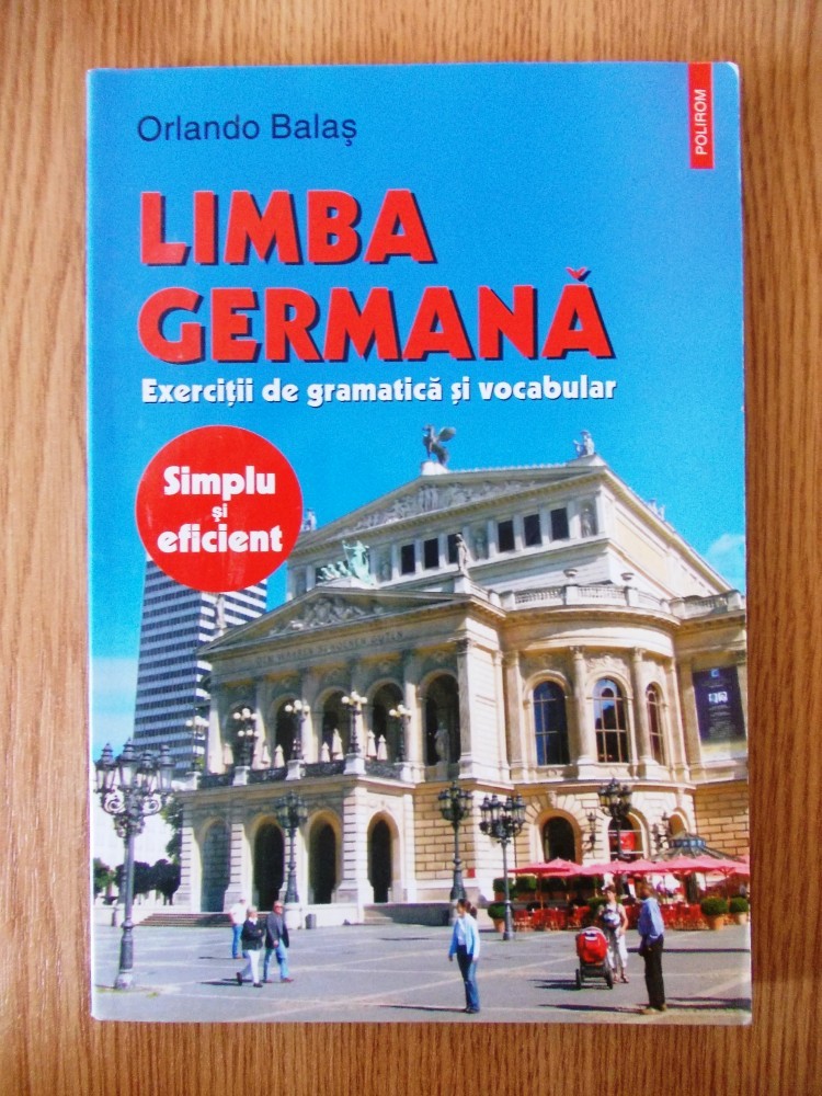 LIMBA GERMANA, EXERCITII DE GRAMATICA SI VOCABULAR, ORLANDO BALAS ...