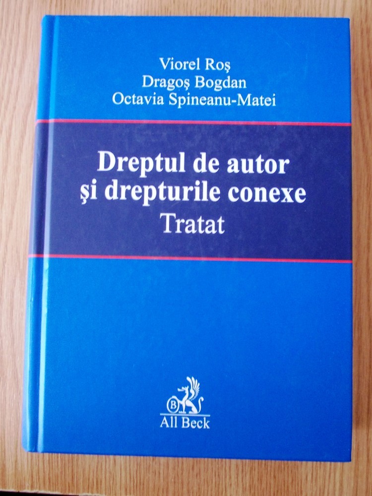 DREPTUL DE AUTOR SI DREPTURILE CONEXE- TRATAT- V. ROS, D. BOGDAN, C ...