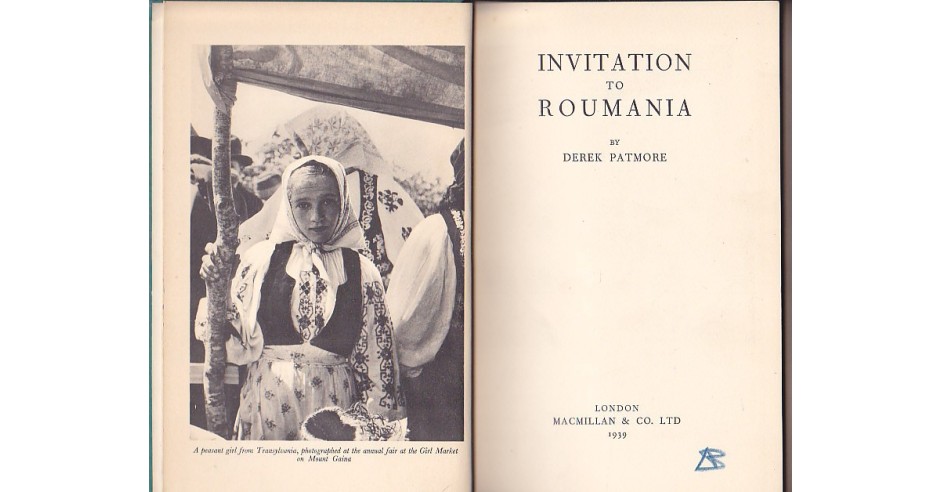 DEREK PATMORE - INVITATION TO ROUMANIA ( 1939 ) ( IN ENGLEZA ) | arhiva ...