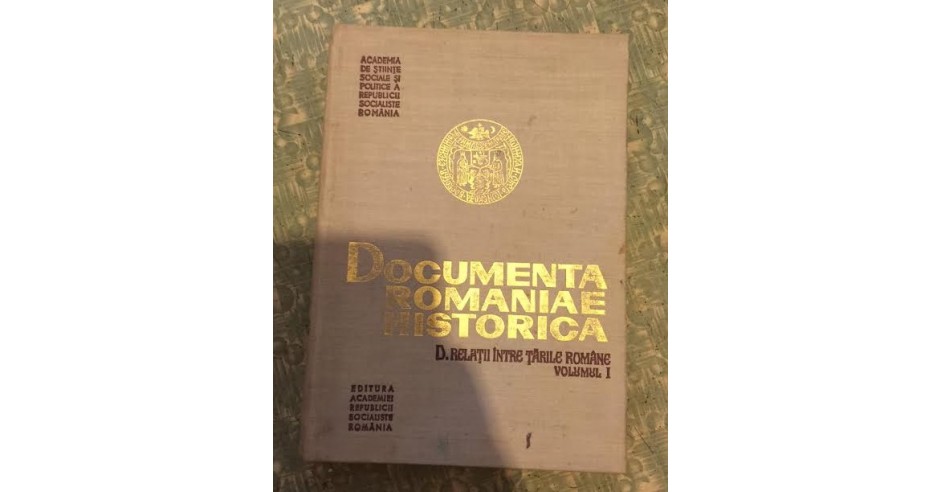 Documenta Romaniae Historica Relatii intre Tarile Romane | arhiva Okazii.ro