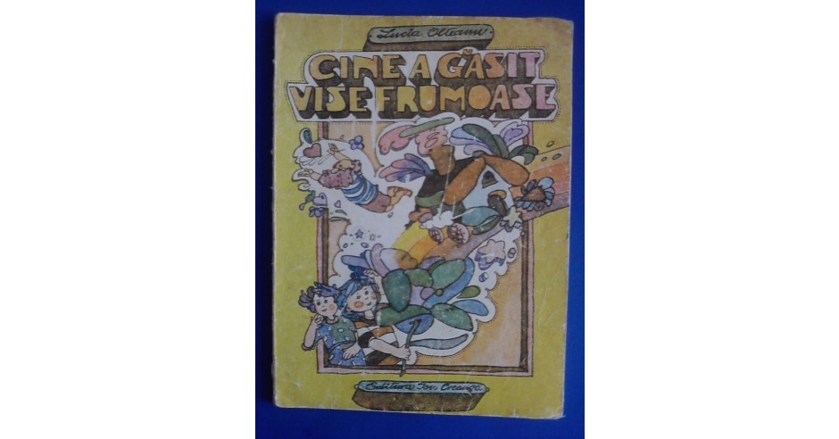 Cine a gasit vise frumoase - Lucia Olteanu / C8P | arhiva Okazii.ro