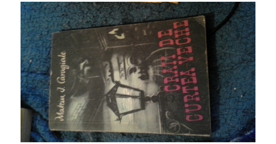 CRAII DE CURTEA VECHE DE MATEIU I CARAGIALE | arhiva Okazii.ro