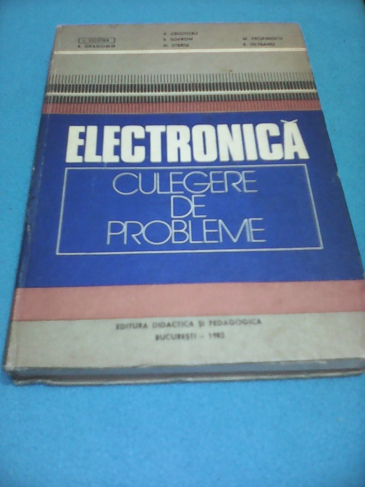 ELECTRONICA CULEGERE DE PROBLEME VICTOR CROITORU,EDITURA DIDACTICA 1982 ...