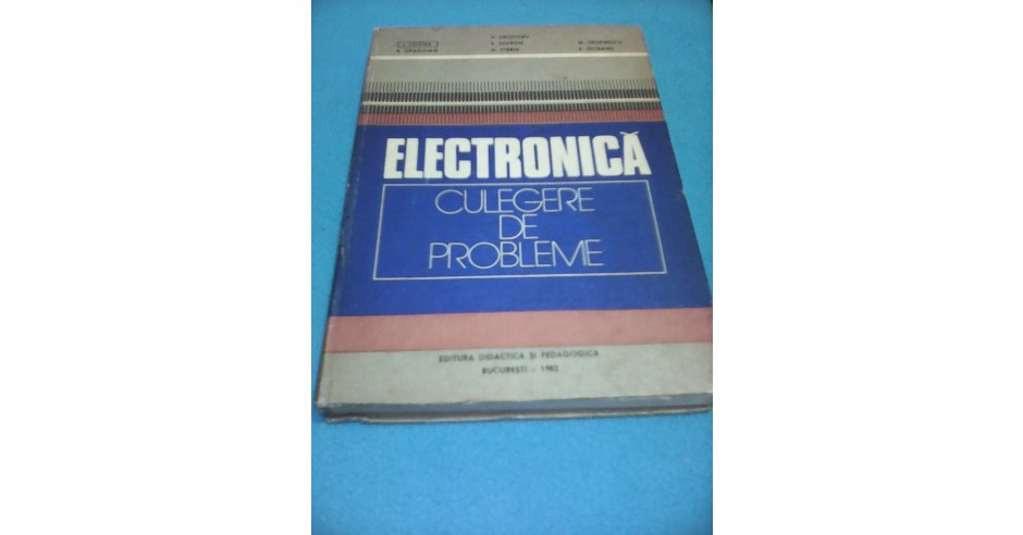 ELECTRONICA CULEGERE DE PROBLEME VICTOR CROITORU,EDITURA DIDACTICA 1982 ...