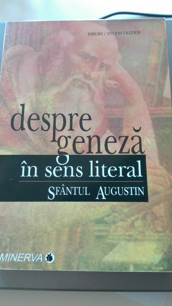 Sfantul Augustin Despre geneza in sens literar | arhiva Okazii.ro