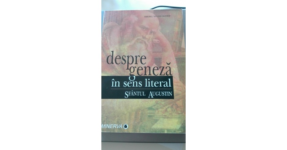 Sfantul Augustin Despre geneza in sens literar | arhiva Okazii.ro