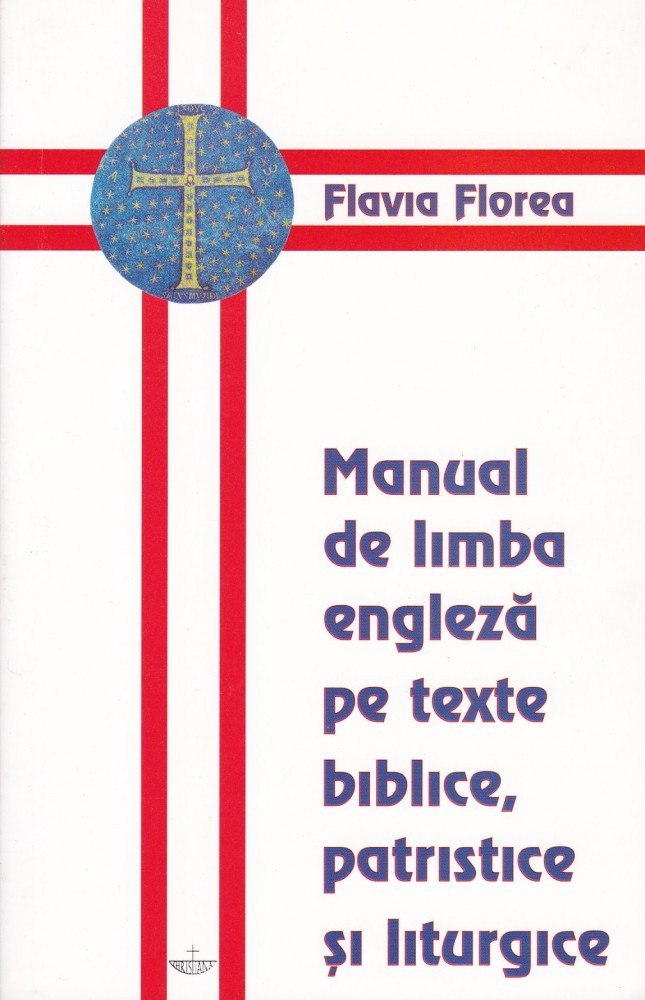 Flavia Florea - Manual de limba engleza pe texte biblice, patristice si ...
