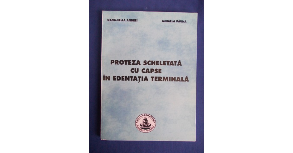 OANA-CELLA ANDREI - PROTEZA SCHELETATA CU CAPSE IN EDENTATIA TERMINALA ...
