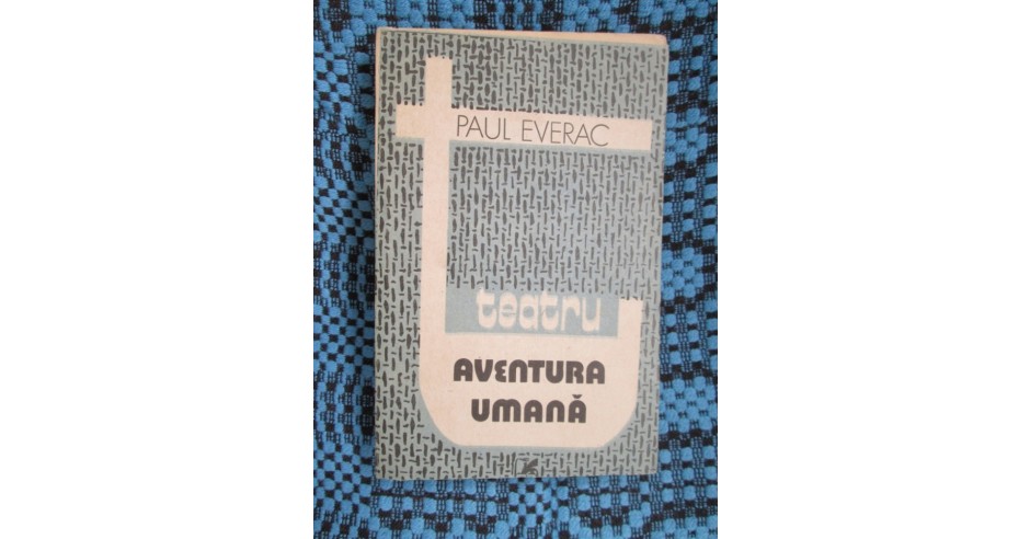 Paul EVERAC - AVENTURA UMANA (prima editie, cu autograf - 1989 ...