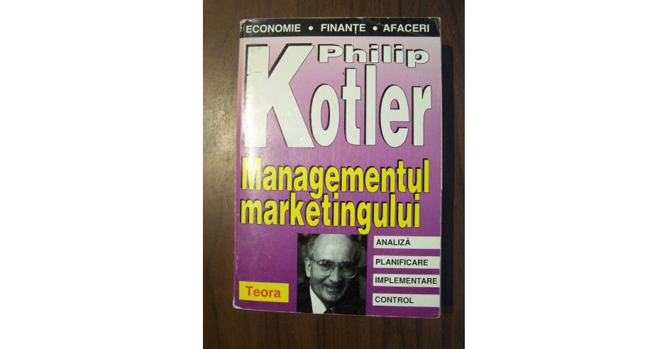 Managementul marketingului - Philip Kotler (Teora, 1997) | arhiva Okazii.ro