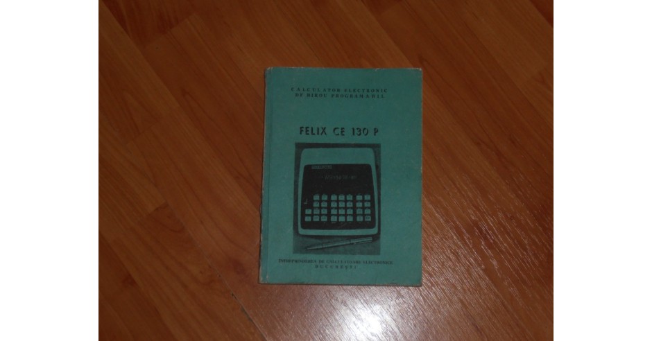 Calculator romanesc FELIX CE 130P manual de utilizare | arhiva Okazii.ro