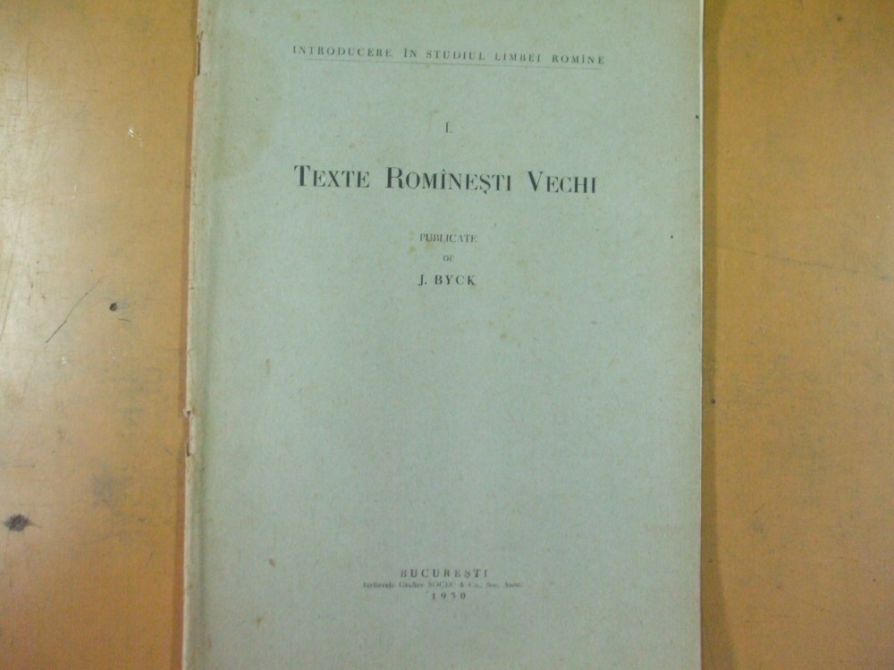 Texte romanesti vechi J. Byck Bucuresti 1930 200 | arhiva Okazii.ro