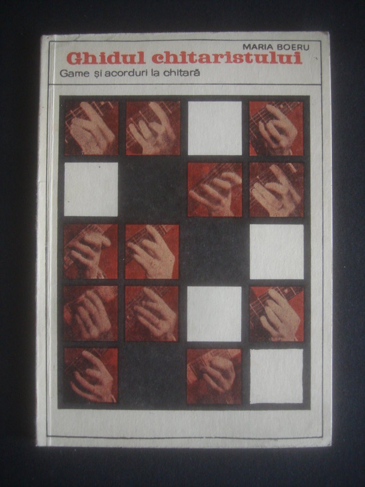 MARIA BOERU - GHIDUL CHITARISTULUI - GAME SI ACORDURI LA CHITARA ...