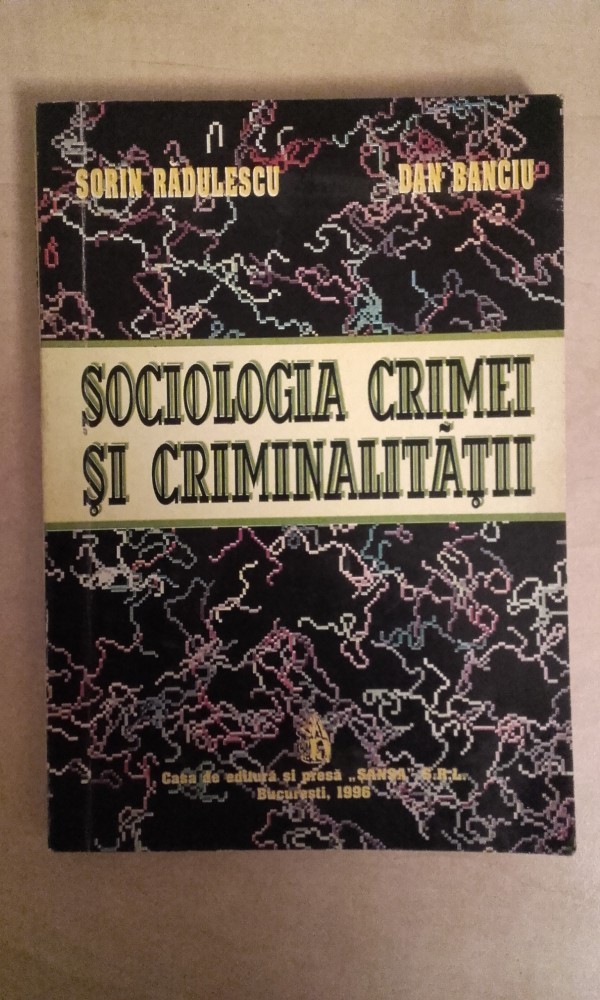Sociologia crimei si criminalitatii - S. Radulescu , D. Banciu | arhiva ...