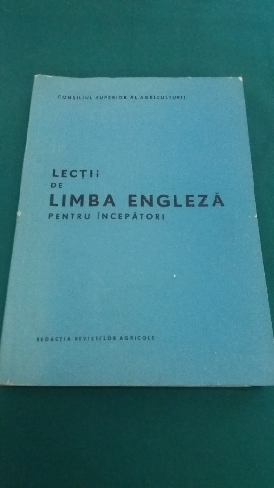 LEC?II DE LIMBA ENGLEZA PENTRU INCEPATORI* DOMENIUL AGRICULTURA/1966 | arhiva Okazii.ro