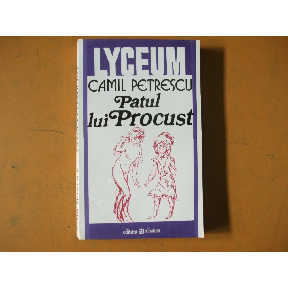 Patul lui Procust Camil Petrescu Bucuresti 1994 | Okazii.ro