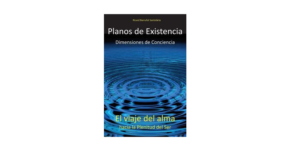 Planos de Existencia, Dimensiones de Conciencia: El Viaje del Alma ...
