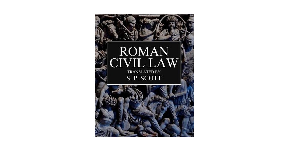 Roman Civil Law: Including the Twelve Tables, the Institutes of Gaius ...