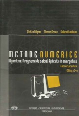 Metode numerice. Algoritme, Programe de calcul, Aplicatii in energetica. Lucrari practice ...
