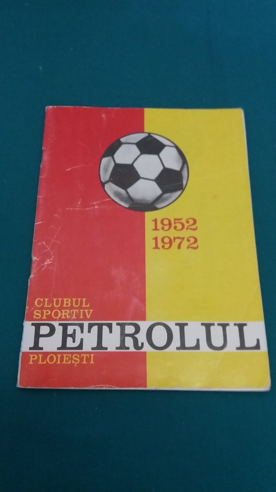 CLUBUL SPORTIV PETROLUL PLOIE?TI 1952 -1972/ FOTO-ALBUM | arhiva Okazii.ro