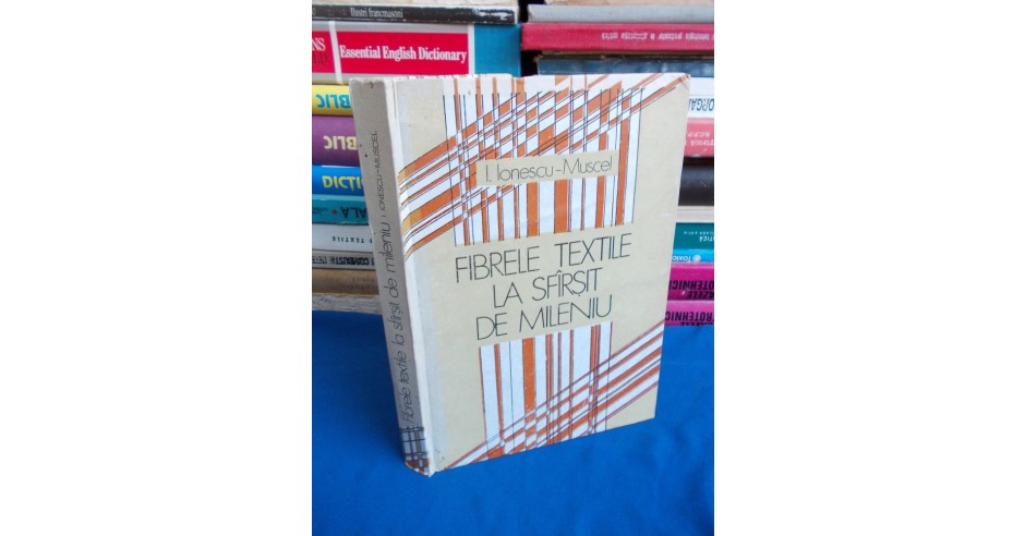 I. IONESCU-MUSCEL ~ FIBRELE TEXTILE LA SFARSIT DE MILENIU - 1990 ... I. IONESCU-MUSCEL ~ FIBRELE TEXTILE LA SFARSIT DE MILENIU - 1990 ...