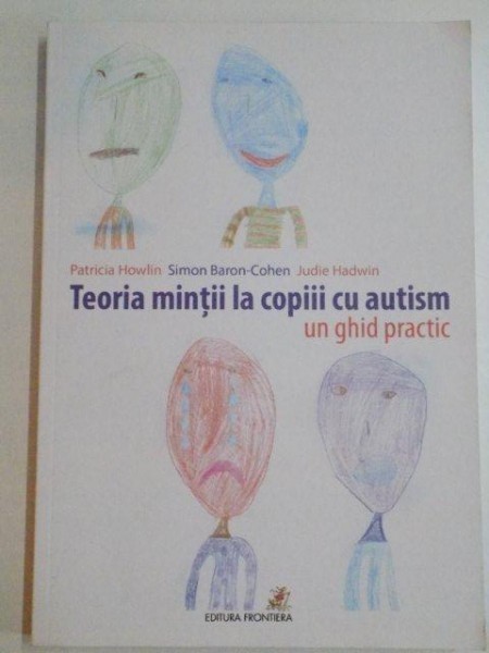 TEORIA MINTII LA COPIII CU AUTISM , UN GHD PRACTIC de PATRICIA HOWLIN ...