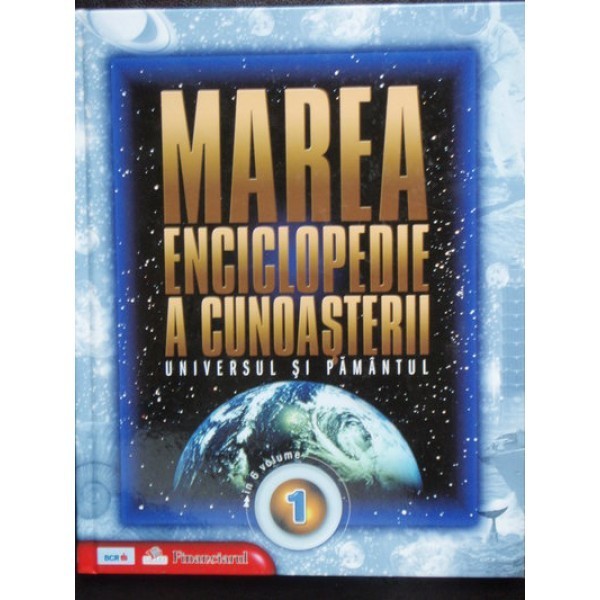 MAREA ENCICLOPEDIE A CUNOASTERII UNIVERSUL SI PAMANTUL | arhiva Okazii.ro