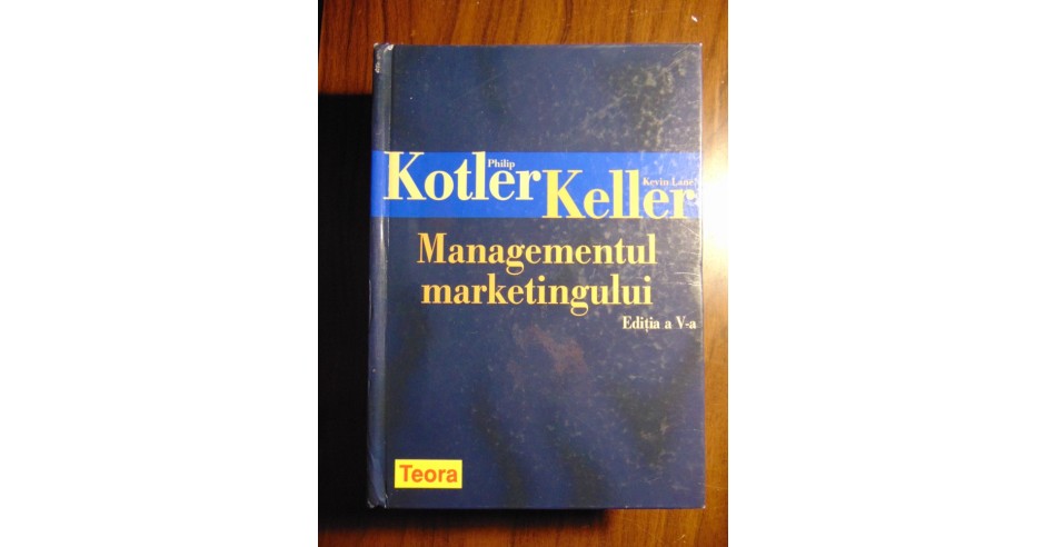 Managementul marketingului - Philip Kotler, Kevin Lane Keller (2008 ...