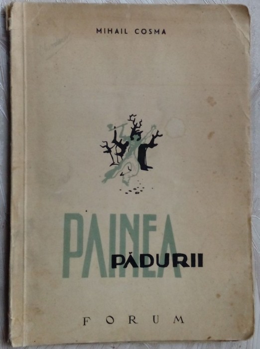 MIHAIL COSMA-PAINEA PADURII:POEME'45/DESEN PETRU VINTILA/ADNOTARI GEO ...