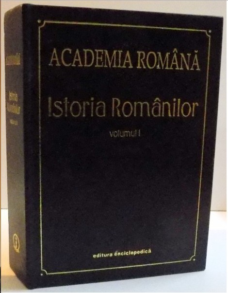 Academia Romana ISTORIA ROMANILOR VOL. 1 / coord.: Dan Berindei ...