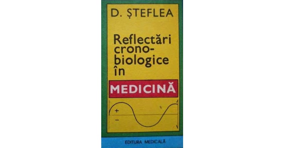 Dr.Dumitru Steflea - Reflectari cronobiologice in medicina - 37659 ...