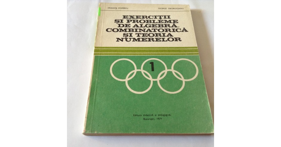Exercitii si probleme de algebra, combinatorica si TEORIA NUMERELOR ...