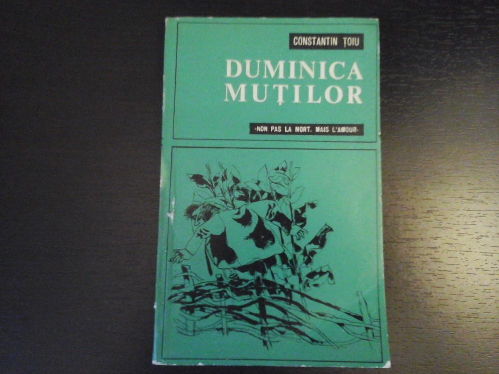 Duminica mutilor- Constantin Toiu, Editura pentru Literatura, 1967, 191 ...