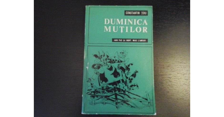 Duminica mutilor- Constantin Toiu, Editura pentru Literatura, 1967, 191 ...