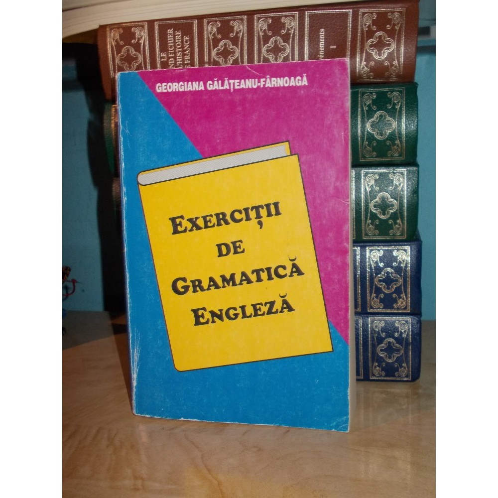 GEORGIANA GALATEANU-FARNOAGA - EXERCITII DE GRAMATICA ENGLEZA - 1994 ...