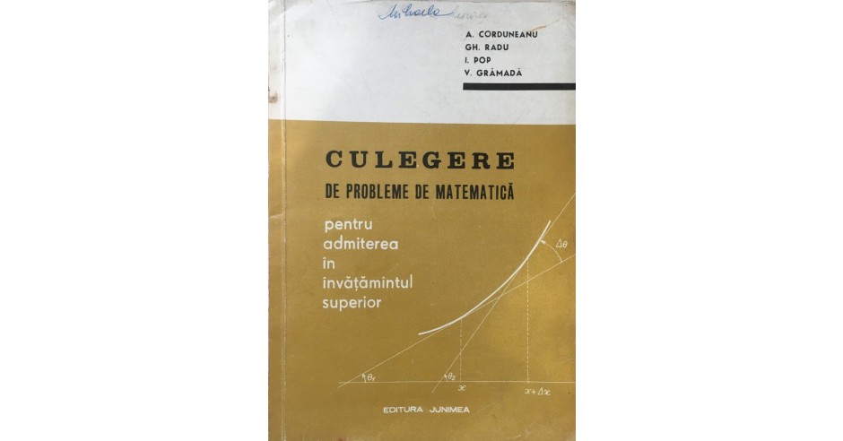 CULEGERE DE PROBLEME DE MATEMATICA - Corduneanu, Radu, Pop, Gramada ...