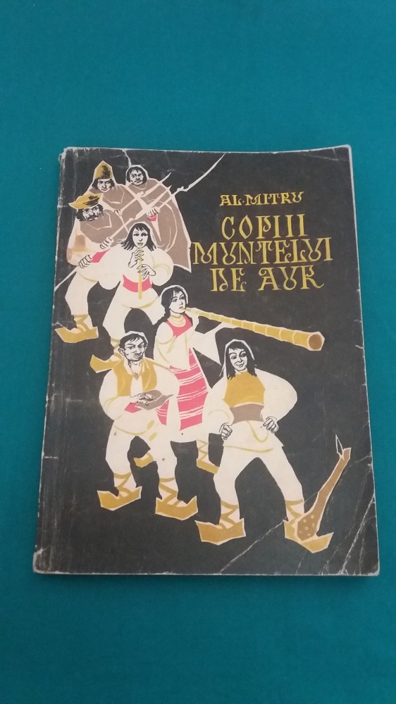 COPIII MUNTELUI DE AUR/ AL. MITRU/ / ILUSTRA?II V. STRUMER/1968 ...