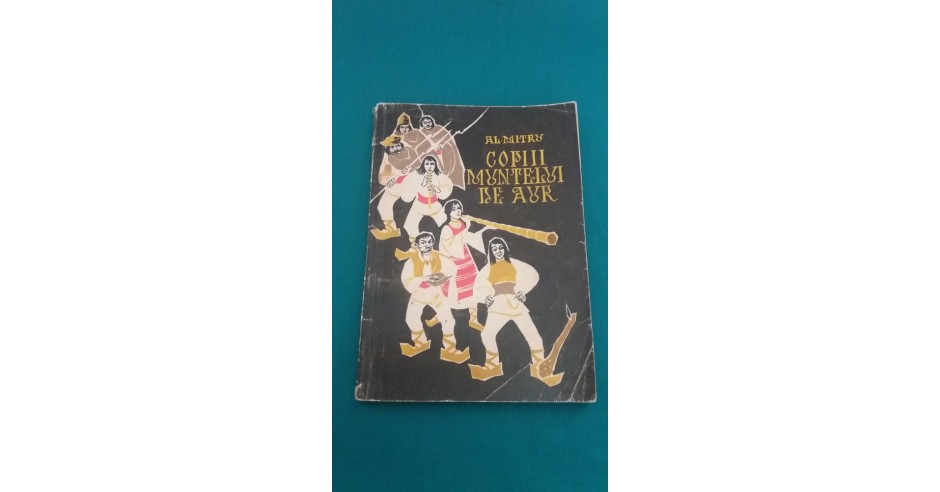 COPIII MUNTELUI DE AUR/ AL. MITRU/ / ILUSTRA?II V. STRUMER/1968 ...