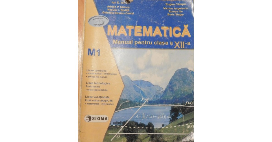 Matematica - Manual pentru clasa a XII-a (M1) de Ion D. Ion, Eugen Campu | arhiva Okazii.ro
