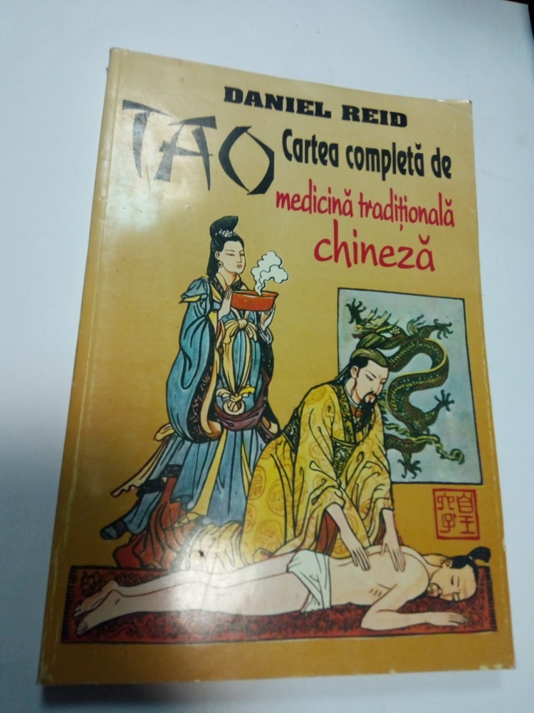 TAO - CARTEA COMPLETA DE MEDICINA TRADITIONALA CHINEZA - DANIEL REID ...