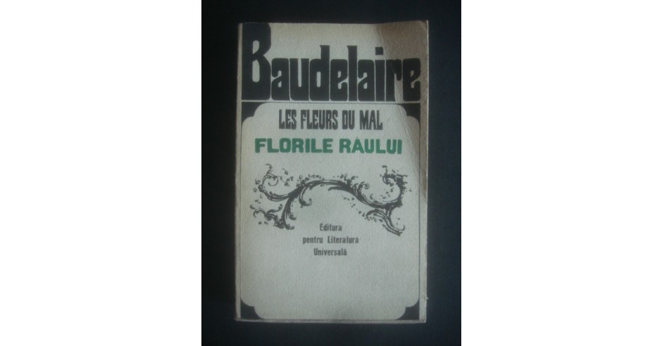 BAUDELAIRE - FLORILE RAULUI / LES FLEURS DU MAL (1967, editie de lux ...