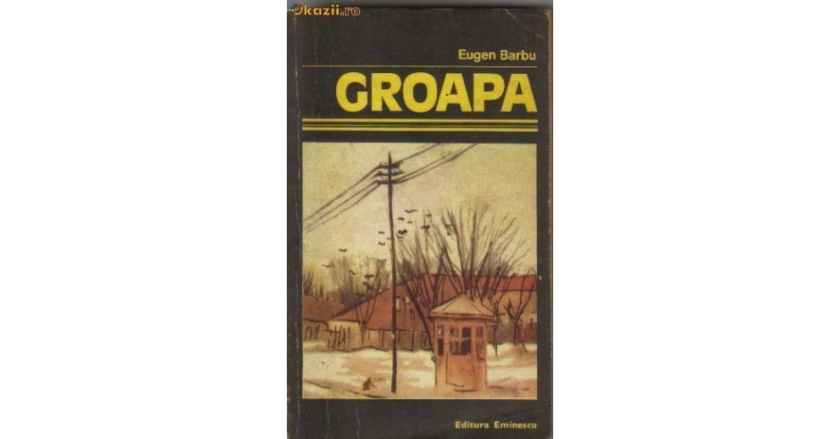Eugen Barbu - Groapa, 1983, Alta editura | Okazii.ro