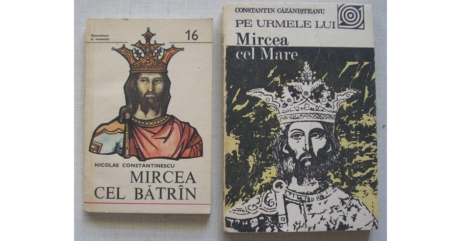 Mircea cel Batran + Pe Urmele Lui Mircea cel Mare - 2 carti | arhiva ...