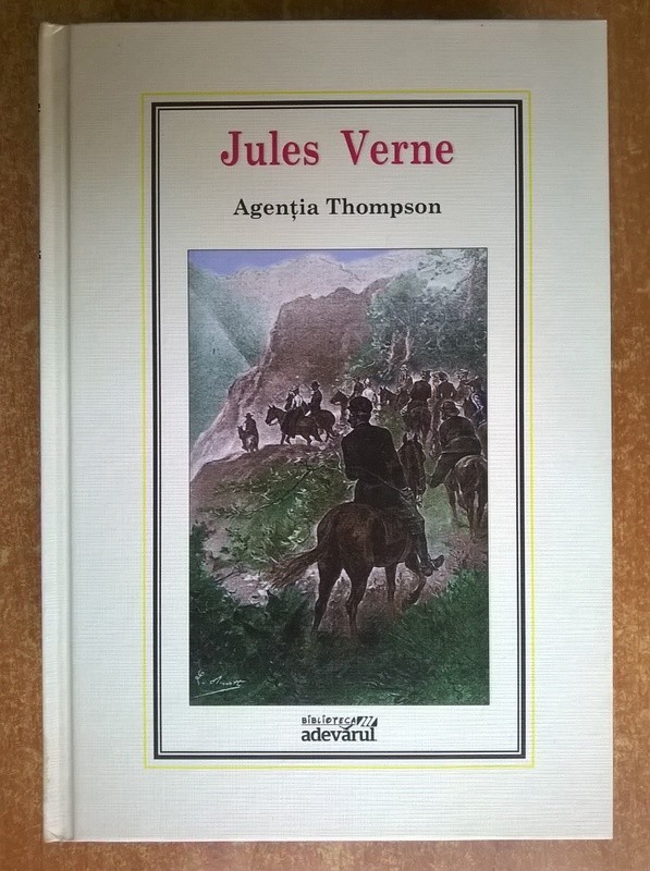 Jules Verne ? Agentia Thompson and Co {Col. Adevarul} | arhiva Okazii.ro