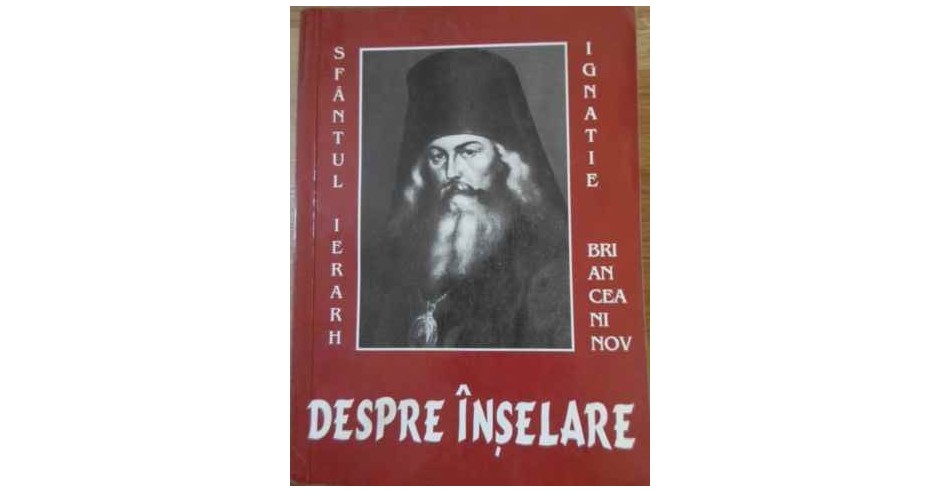 Despre Inselare - Sfantul Ierarh Ignatie Briancianinov ,394857 | arhiva ...