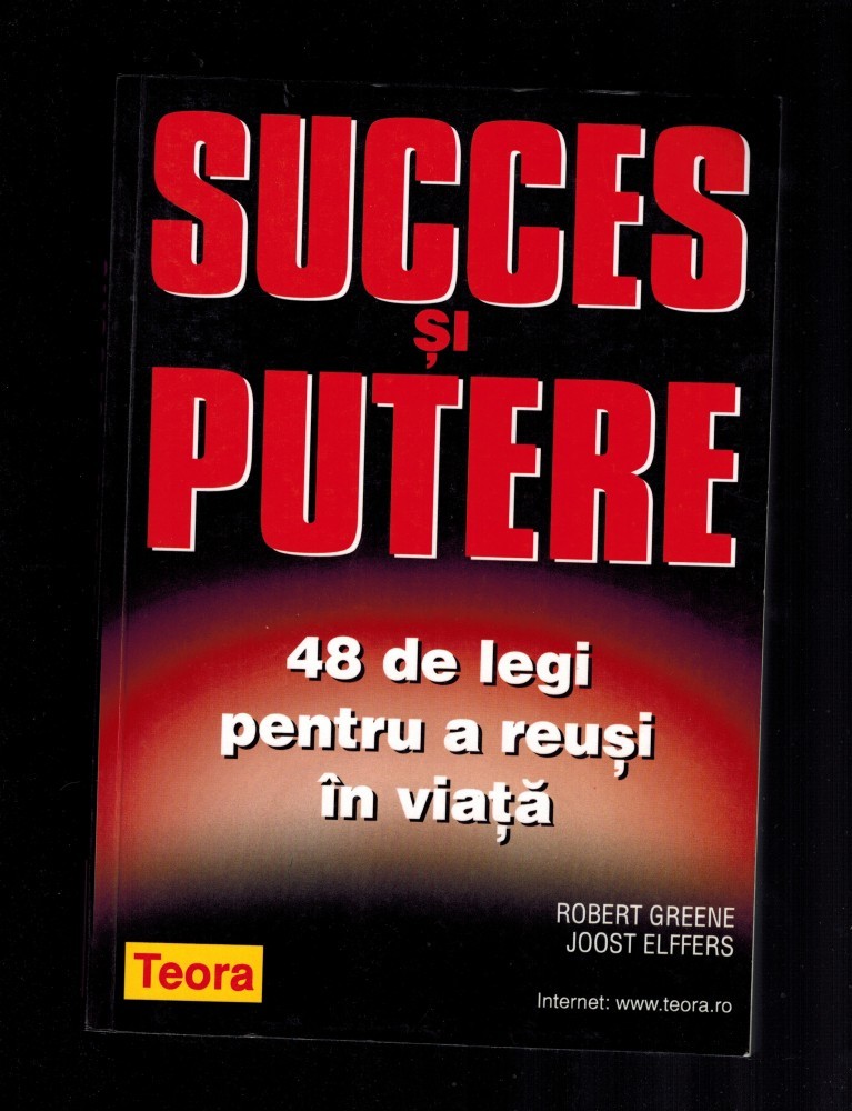 Succes si putere, 48 de legi pentru a reusi in viata - Robert Greene ...