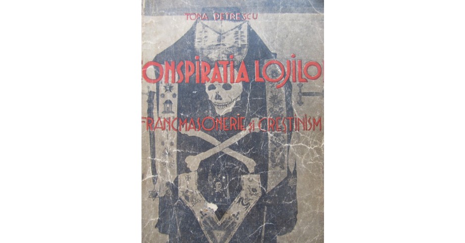 Conspiratia Lojilor - Francmasonerie si crestinism , 1941 - Toma ...