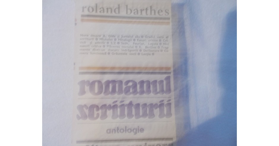 Roland Barthes - Romanul scriiturii | arhiva Okazii.ro